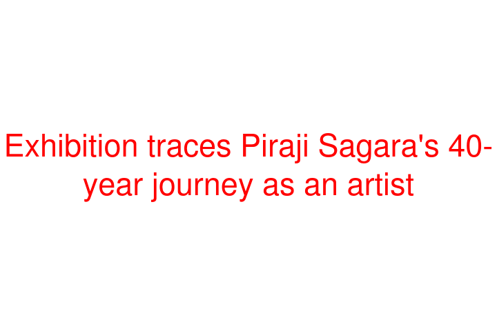 Exhibition traces Piraji Sagara's 40-year journey as an artist - Social ...
